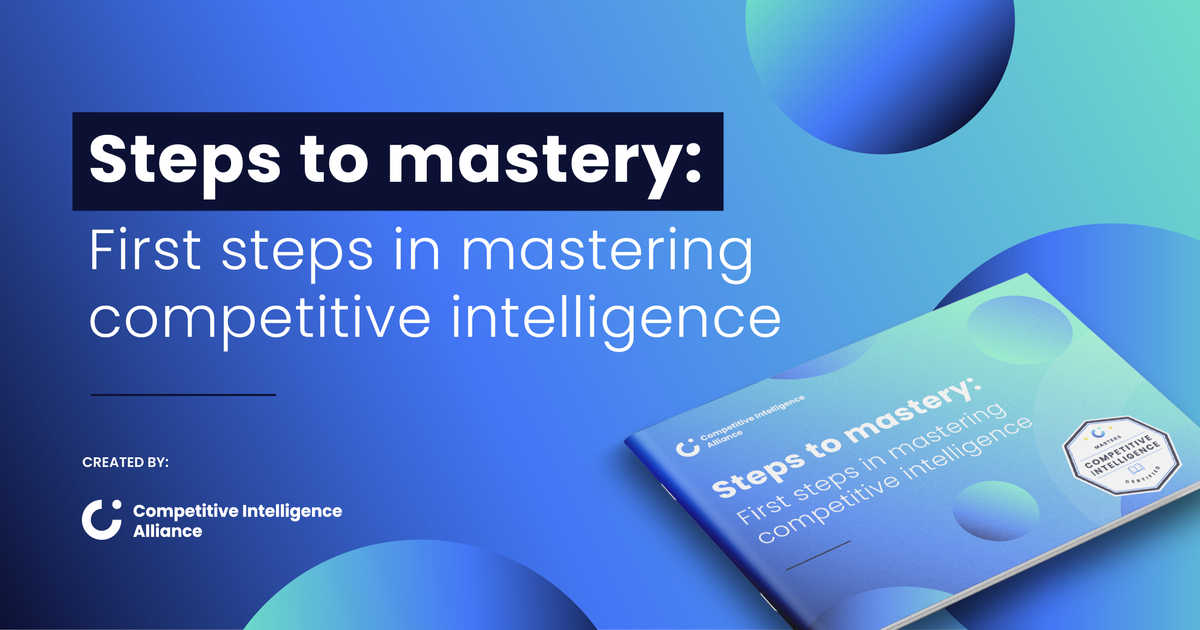 Steps to Mastery: First Steps in Mastering Competitive Intelligence